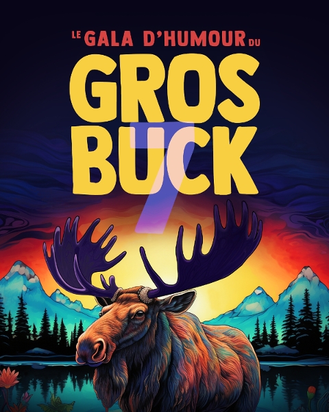 Gala du gros Buck 7 (Formule cabaret) - Ville d'Amos - TicketAcces.net